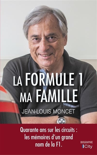 Jean-Louis Moncet: la F1, sa famille (livre)